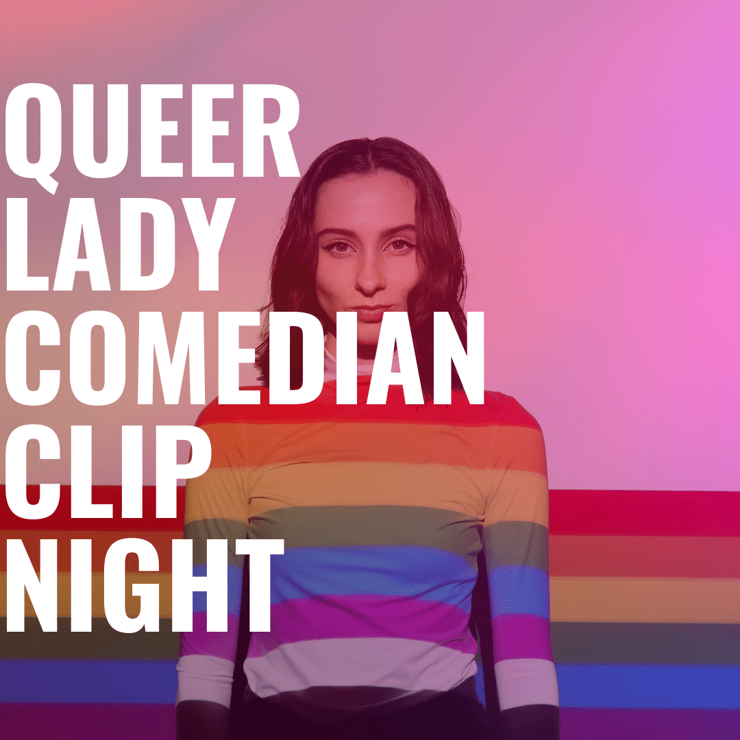 Queer Lady Comedian Clip Show! - Diversionary Theatre