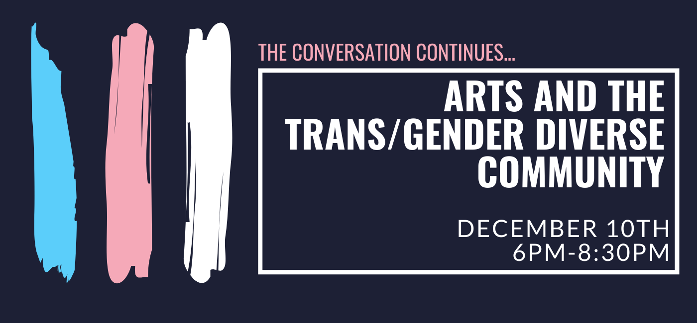 Arts & the Trans/Gender Diverse Community - The Conversation Continues